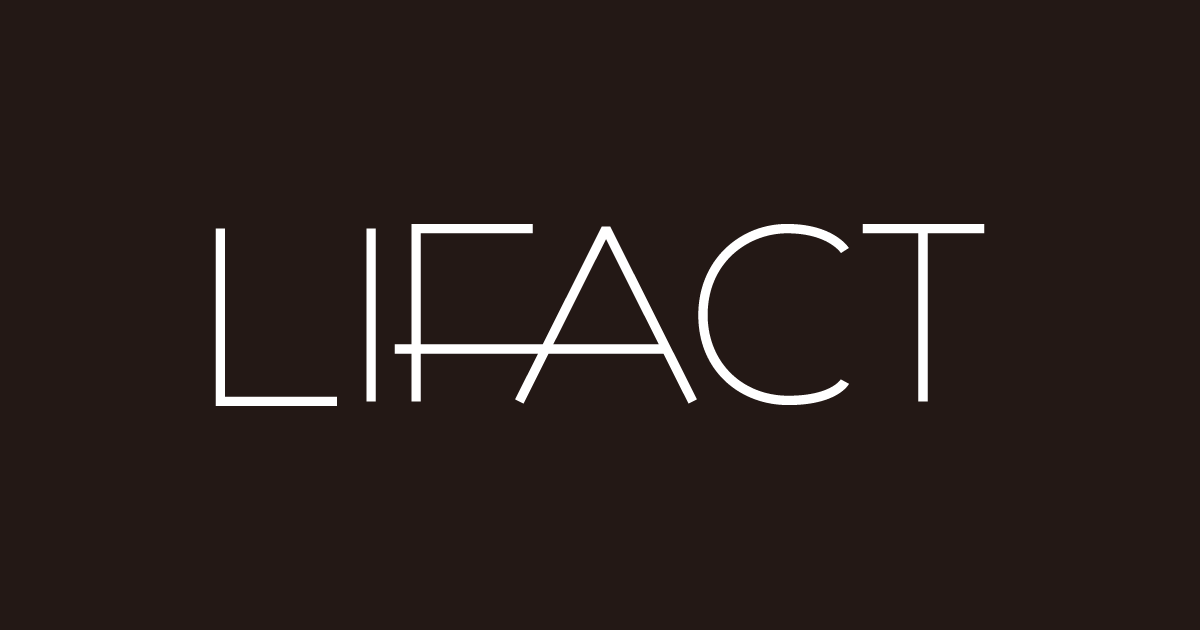 株式会社LIFACT | 人のために、人とともに行う、こころが動く企業を目指して